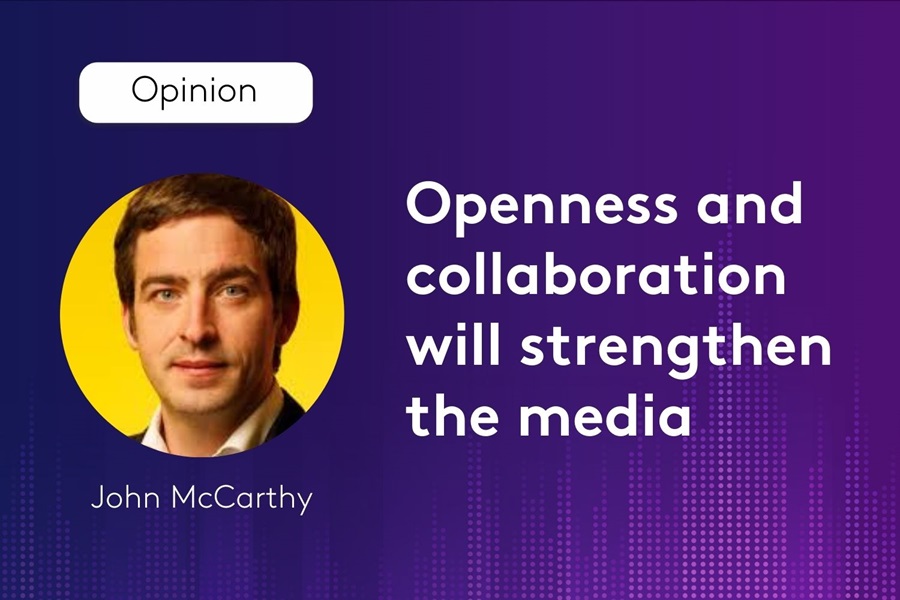 Why openness and collaboration will strengthen the media ecosystem ...